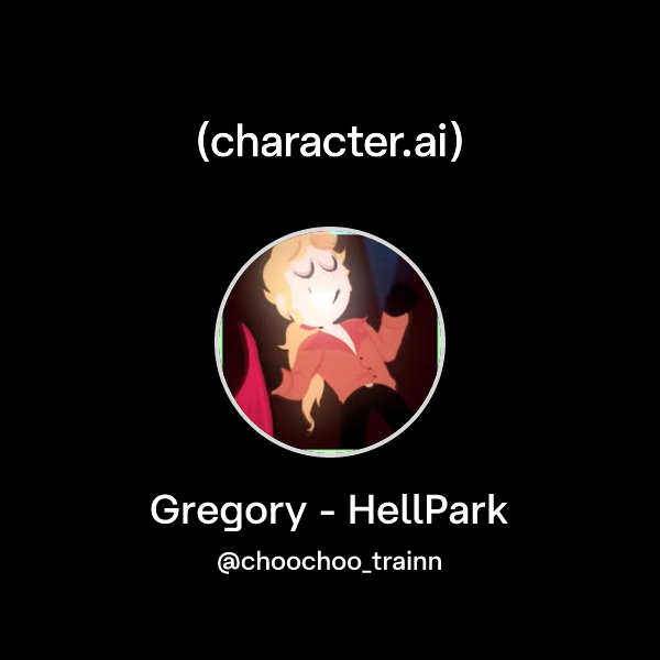 Chat with Gregory - HellPark | character.ai | AI Chat, Reimagined–Your ...