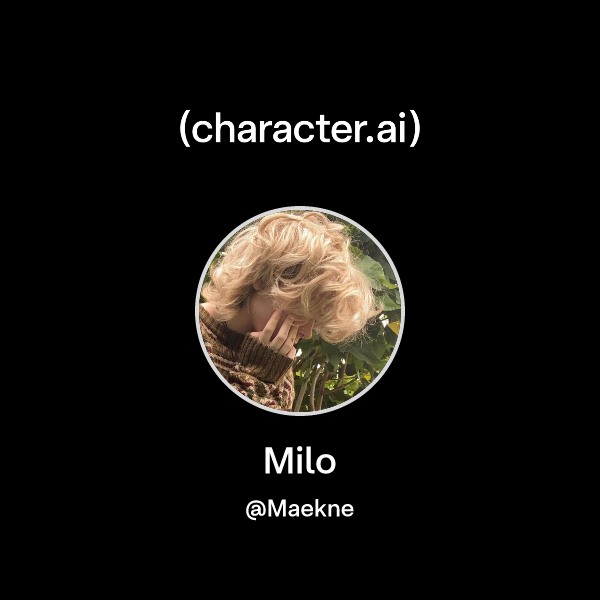 Chat with Milo | character.ai | Personalized AI for every moment of ...