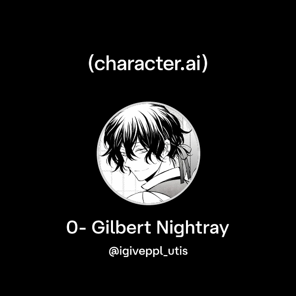 Chat with 0- Gilbert Nightray | character.ai | AI Chat, Reimagined–Your ...