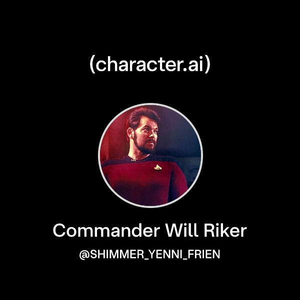 Chat with Commander Will Riker | character.ai | Personalized AI for ...