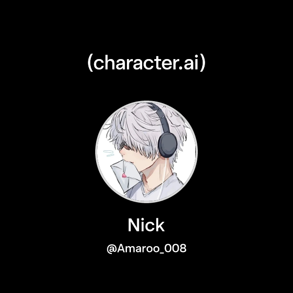 Chat with Nick | character.ai | AI Chat, Reimagined–Your Words. Your World.