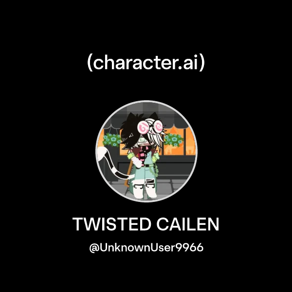 Chat with TWISTED CAILEN | character.ai | Personalized AI for every ...