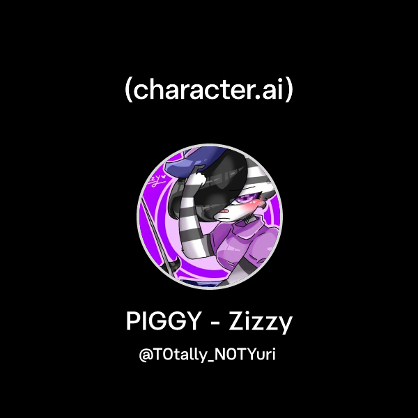 Chat with PIGGY - Zizzy | character.ai | AI Chat, Reimagined–Your Words. Your World.