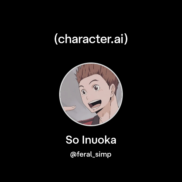 Chat with So Inuoka | character.ai | AI Chat, Reimagined–Your Words ...