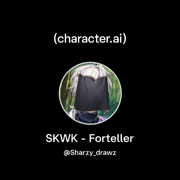 Chat with SKWK - Forteller | character.ai | Personalized AI for every ...