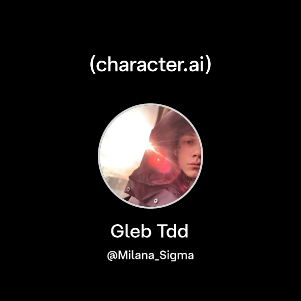 Chat with Gleb Tdd | character.ai | Personalized AI for every moment of ...