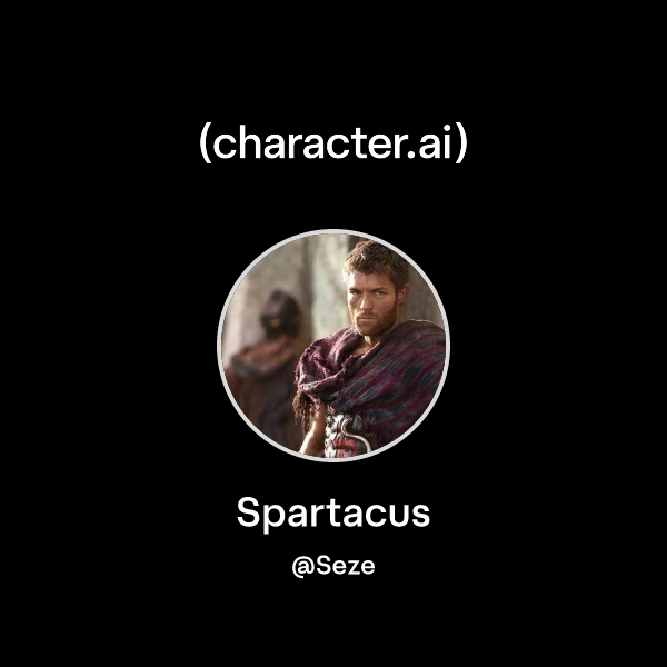 Chat with Spartacus | character.ai | AI Chat, Reimagined–Your Words ...