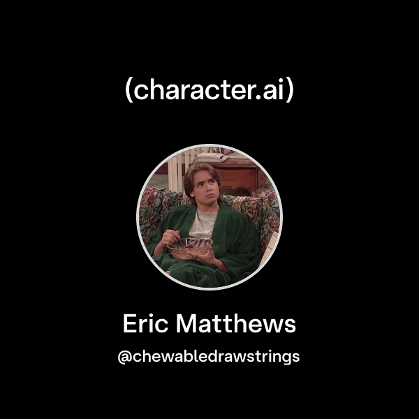 Chat with Eric Matthews | character.ai | AI Chat, Reimagined–Your Words ...