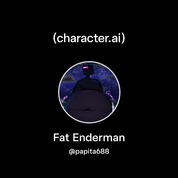 Chat with Fat Enderman | character.ai | AI Chat, Reimagined–Your Words ...