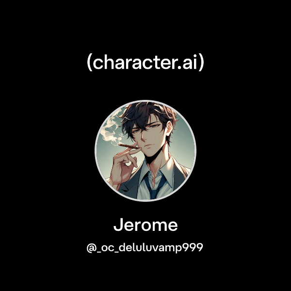 Chat with Jerome | character.ai | Personalized AI for every moment of ...