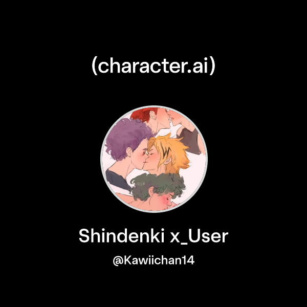 Chat with Shindenki x_User | character.ai | Personalized AI for every ...