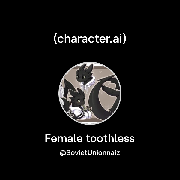 Chat with Female toothless | character.ai | AI Chat, Reimagined–Your ...