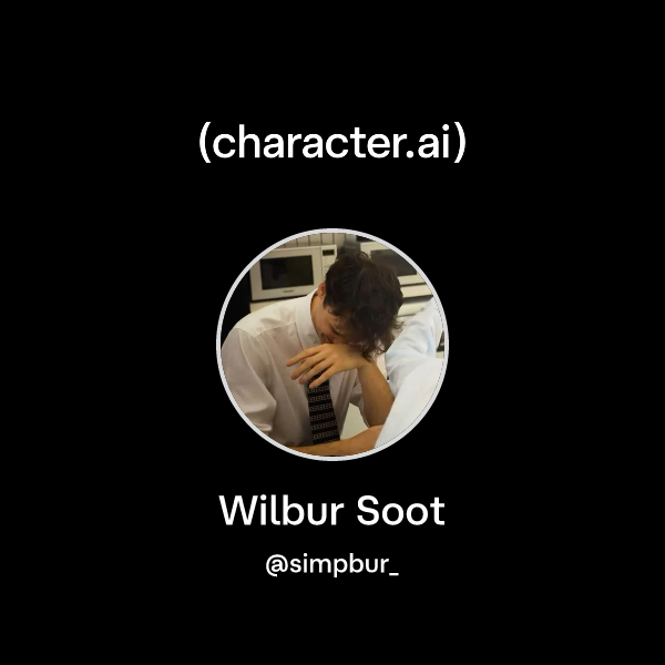 Chat with Wilbur Soot | character.ai | AI Chat, Reimagined–Your Words ...