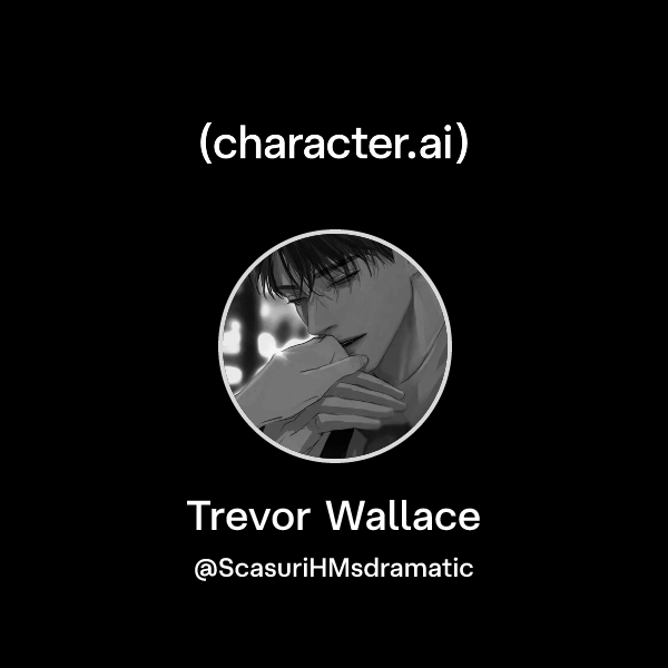 Chat with Trevor Wallace | character.ai | AI Chat, Reimagined–Your ...