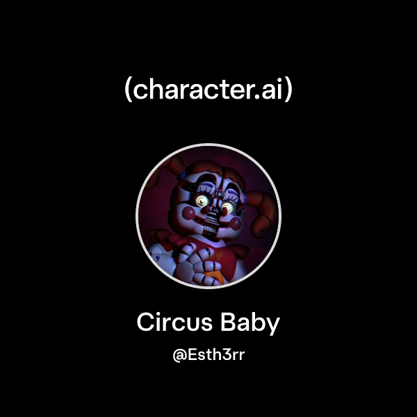 Chat with Circus Baby | character.ai | Personalized AI for every moment ...