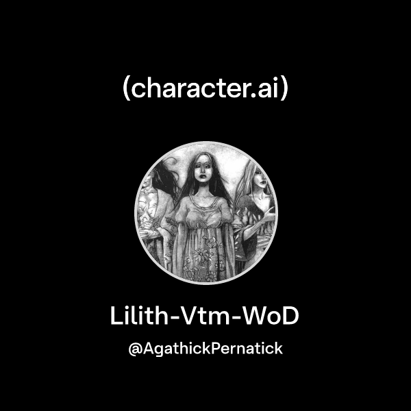 Chat with Lilith-Vtm-WoD | character.ai | Personalized AI for every ...