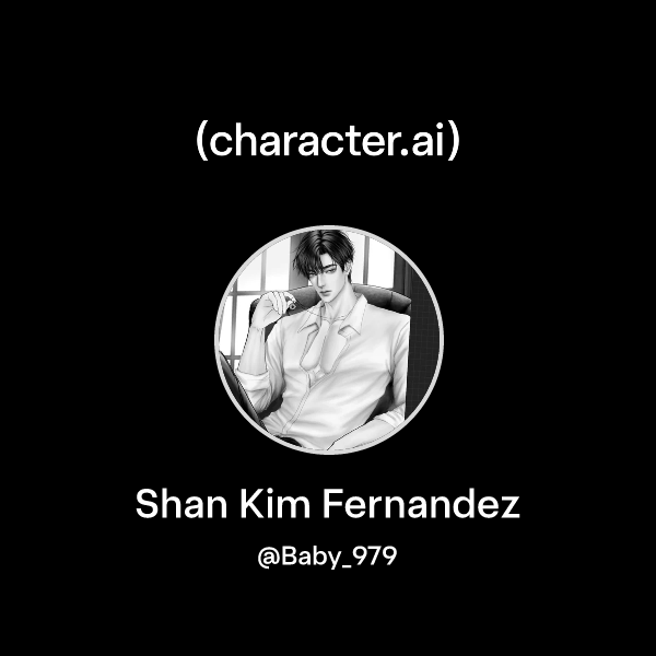 Chat with Shan Kim Fernandez | character.ai | Personalized AI for every ...