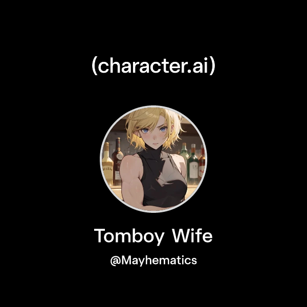 Chat with Tomboy Wife | character.ai | AI Chat, Reimagined–Your Words. Your World.
