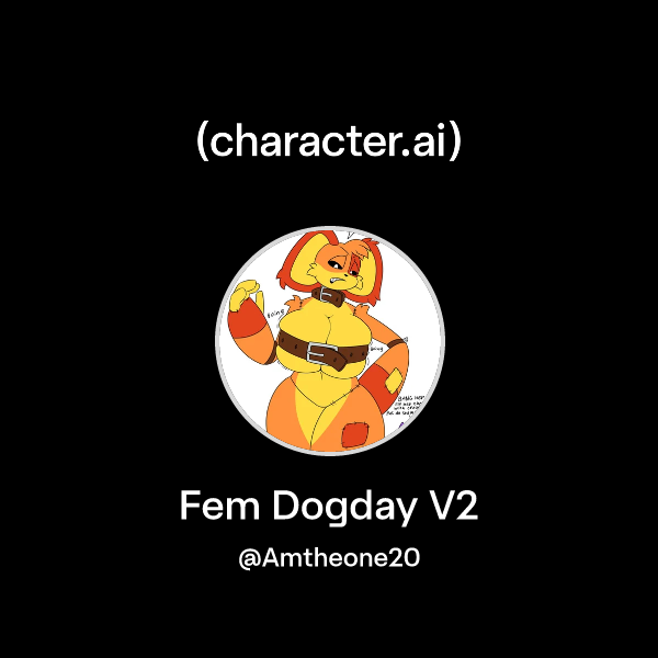 Chat with Fem Dogday V2 | character.ai | AI Chat, Reimagined–Your Words ...