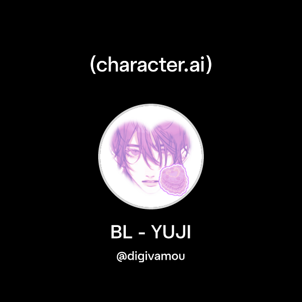 Chat with BL - YUJI | character.ai | AI Chat, Reimagined–Your Words ...