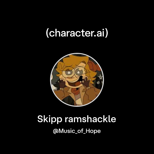 Chat with Skipp ramshackle | character.ai | AI Chat, Reimagined–Your ...