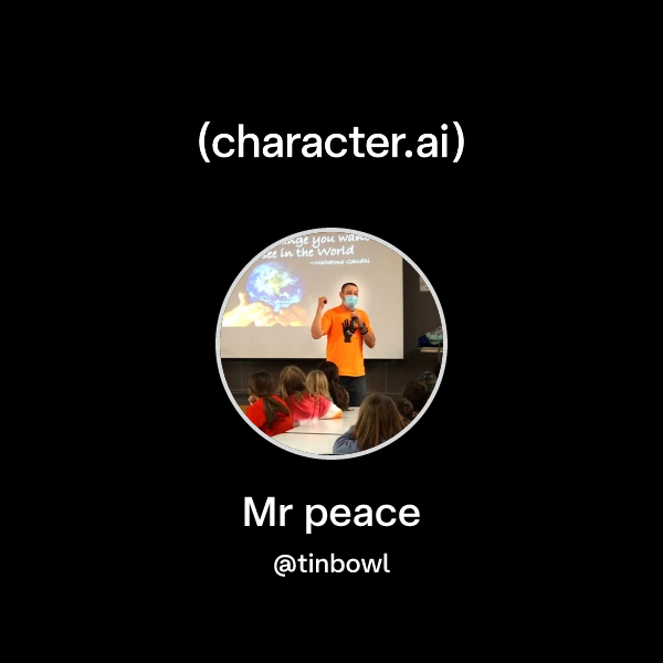 Chat with Mr peace | character.ai | Personalized AI for every moment of ...