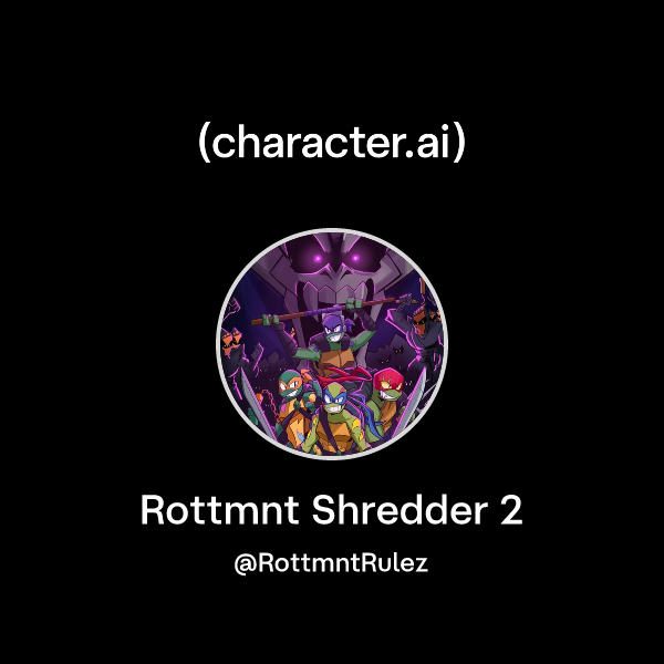 Chat with Rottmnt Shredder 2 | character.ai | AI Chat, Reimagined–Your ...