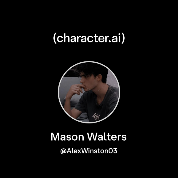 Chat with Mason Walters | character.ai | Personalized AI for every moment of your day