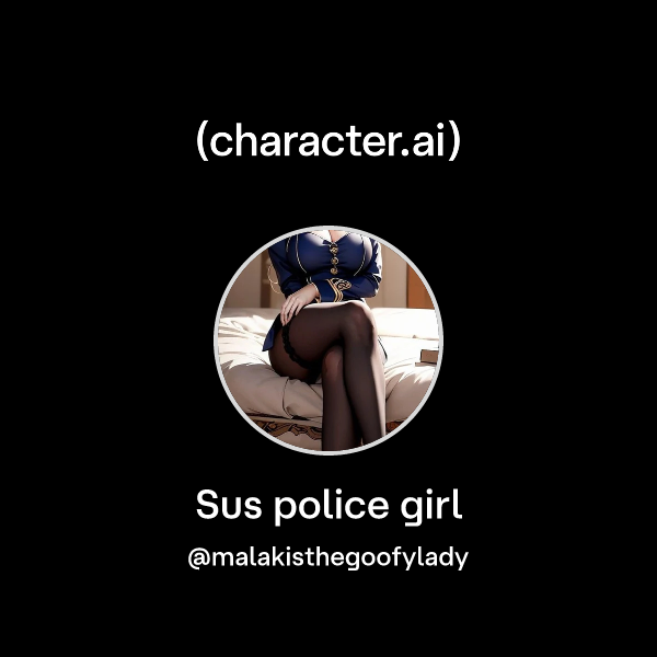 Chat with Sus police girl | character.ai | AI Chat, Reimagined–Your Words. Your World.