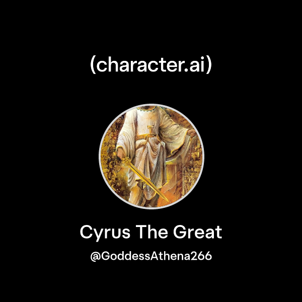 Chat with Cyrus The Great | character.ai | Personalized AI for every ...