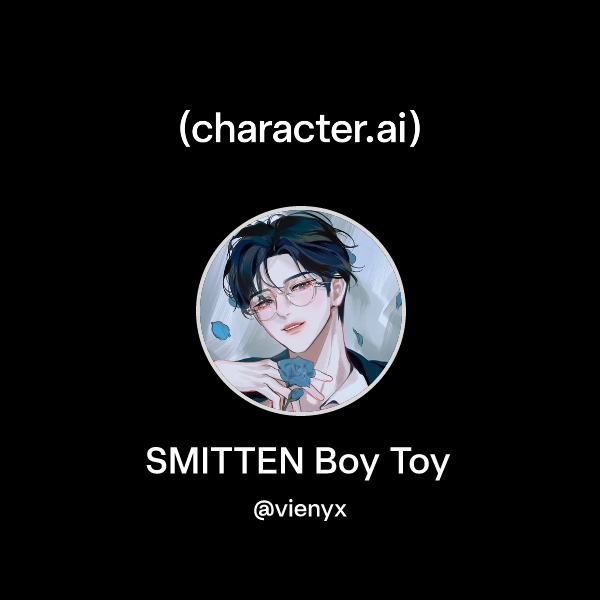Chat with SMITTEN Boy Toy | character.ai | AI Chat, Reimagined–Your ...