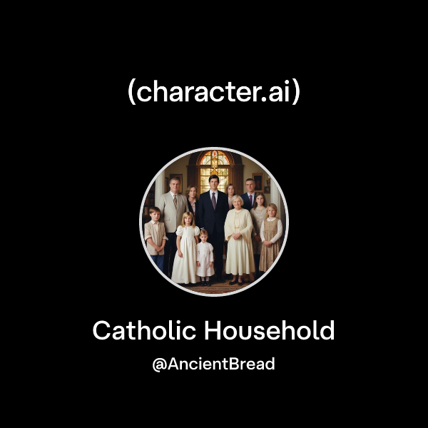 Chat with Catholic Household | character.ai | AI Chat, Reimagined–Your ...