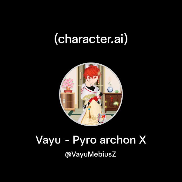 Chat with Vayu - Pyro archon X | character.ai | Personalized AI for ...