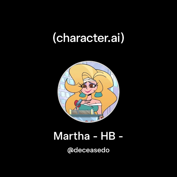 Chat with Martha - HB - | character.ai | AI Chat, Reimagined–Your Words ...