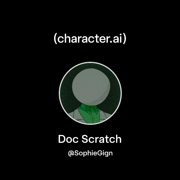 Chat with Doc Scratch | character.ai | AI Chat, Reimagined–Your Words ...