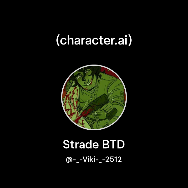 Chat with Strade BTD | character.ai | Personalized AI for every moment ...