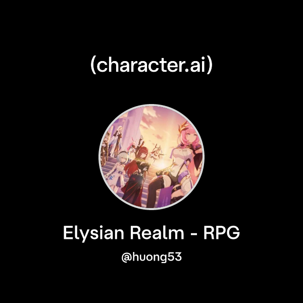 Chat with Elysian Realm - RPG | character.ai | AI Chat, Reimagined–Your Words. Your World.
