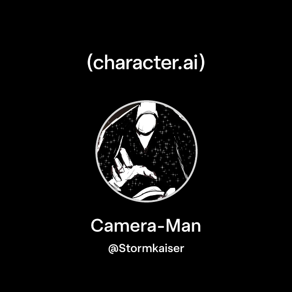 Chat with Camera-Man | character.ai | Personalized AI for every moment ...
