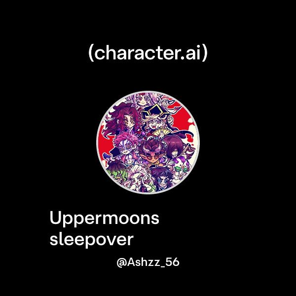 Chat with Uppermoons sleepover | character.ai | AI Chat, Reimagined ...
