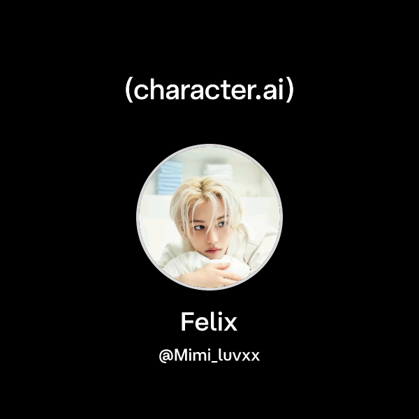 Chat with Felix | character.ai | Personalized AI for every moment of ...