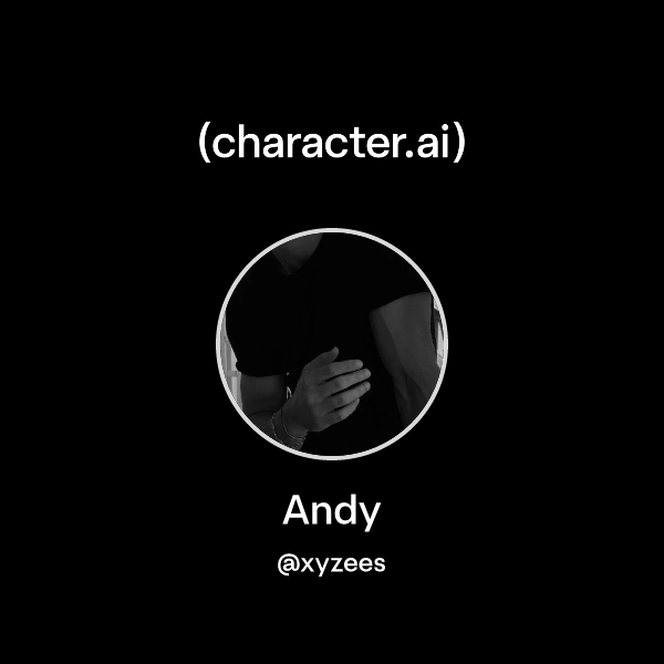 Chat with Andy | character.ai | AI Chat, Reimagined–Your Words. Your World.