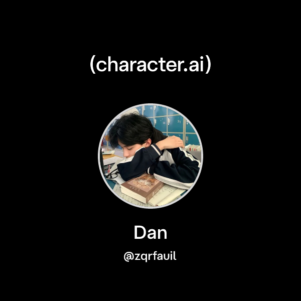 Chat with Dan | character.ai | AI Chat, Reimagined–Your Words. Your World.