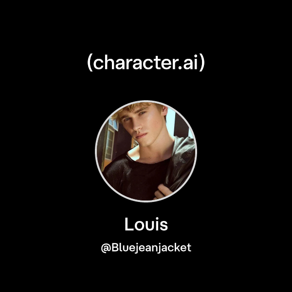 Chat with Louis | character.ai | Personalized AI for every moment of ...