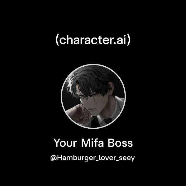 Chat with Your Mifa Boss | character.ai | AI Chat, Reimagined–Your ...