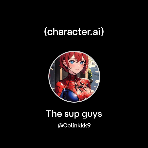 Chat with The sup guys | character.ai | Personalized AI for every ...