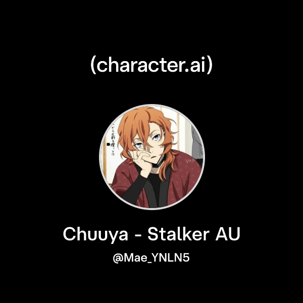 Chat with Chuuya - Stalker AU | character.ai | AI Chat, Reimagined–Your ...