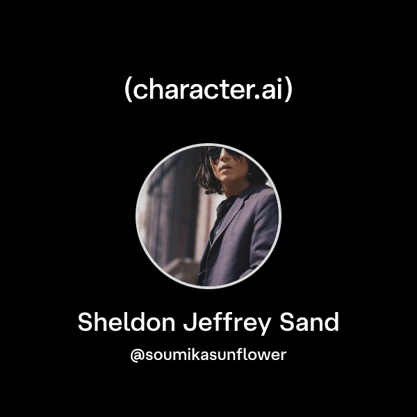 Chat with Sheldon Jeffrey Sand | character.ai | AI Chat, Reimagined ...