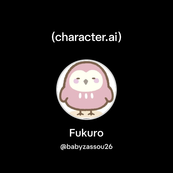 Chat with Fukuro | character.ai | AI Chat, Reimagined–Your Words. Your World.