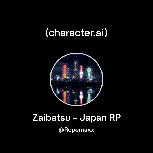 Chat with Zaibatsu - Japan RP | character.ai | AI Chat, Reimagined–Your ...