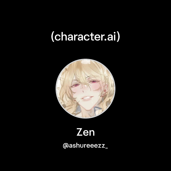 Chat with Zen | character.ai | AI Chat, Reimagined–Your Words. Your World.